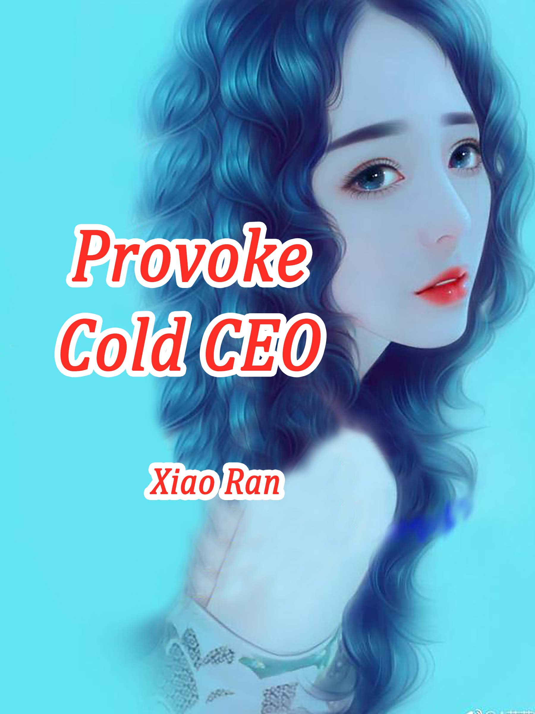 Provoke Cold CEO: Volume 1 by XIAO RAN | Goodreads