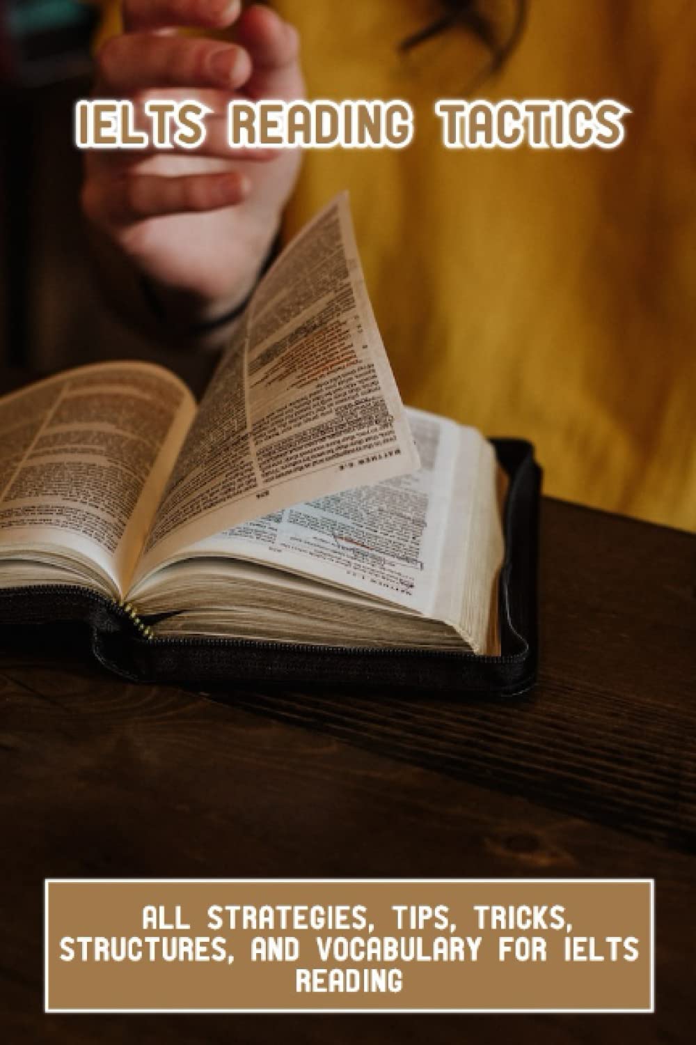 IELTS Reading Tactics: All Strategies, Tips, Tricks, Structures, And ...