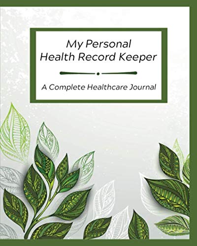 My Personal Health Record Keeper A Complete Healthcare Journal: Medical ...