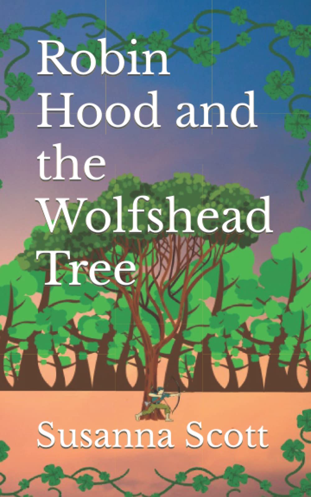 Robin Hood and the Wolfshead Tree by Susanna Scott | Goodreads