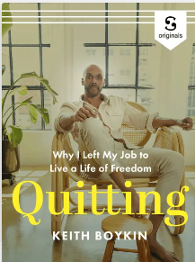 Quitting: Why I Left My Job to Live a Life of Freedom by Keith Boykin ...