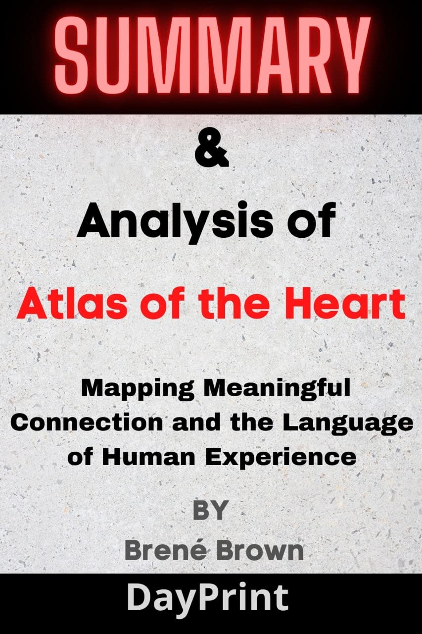 Summary & analysis of Atlas of the Heart: Mapping Meaningful Connection and the Language of ...
