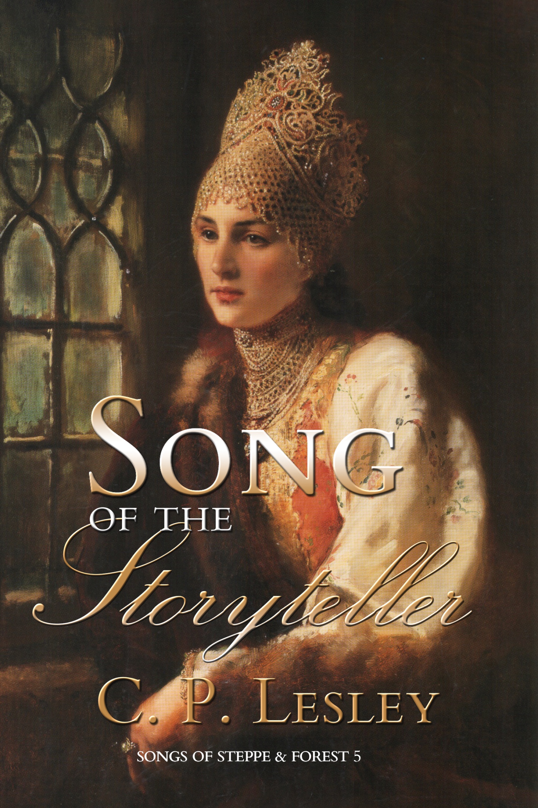 Song of the Storyteller (Songs of Steppe & Forest, #5) by C.P. Lesley ...