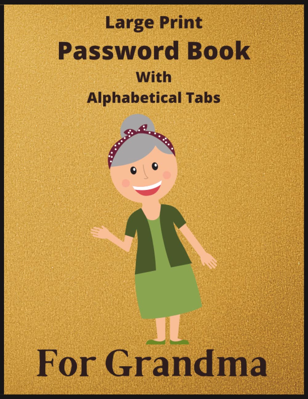 Large Print Password Book With Alphabetical Tabs For Grandma: Password ...