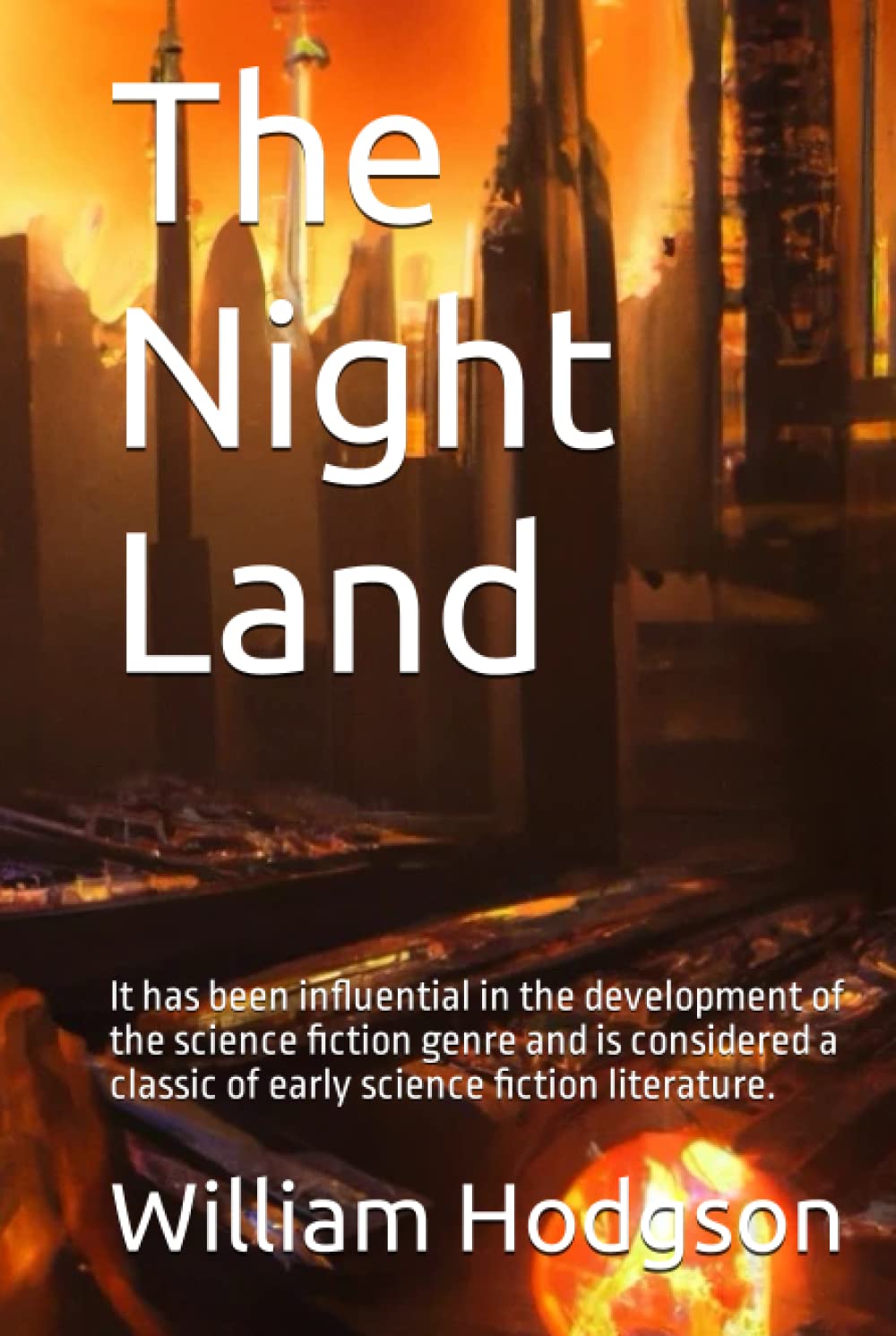 The Night Land: It has been influential in the development of the ...