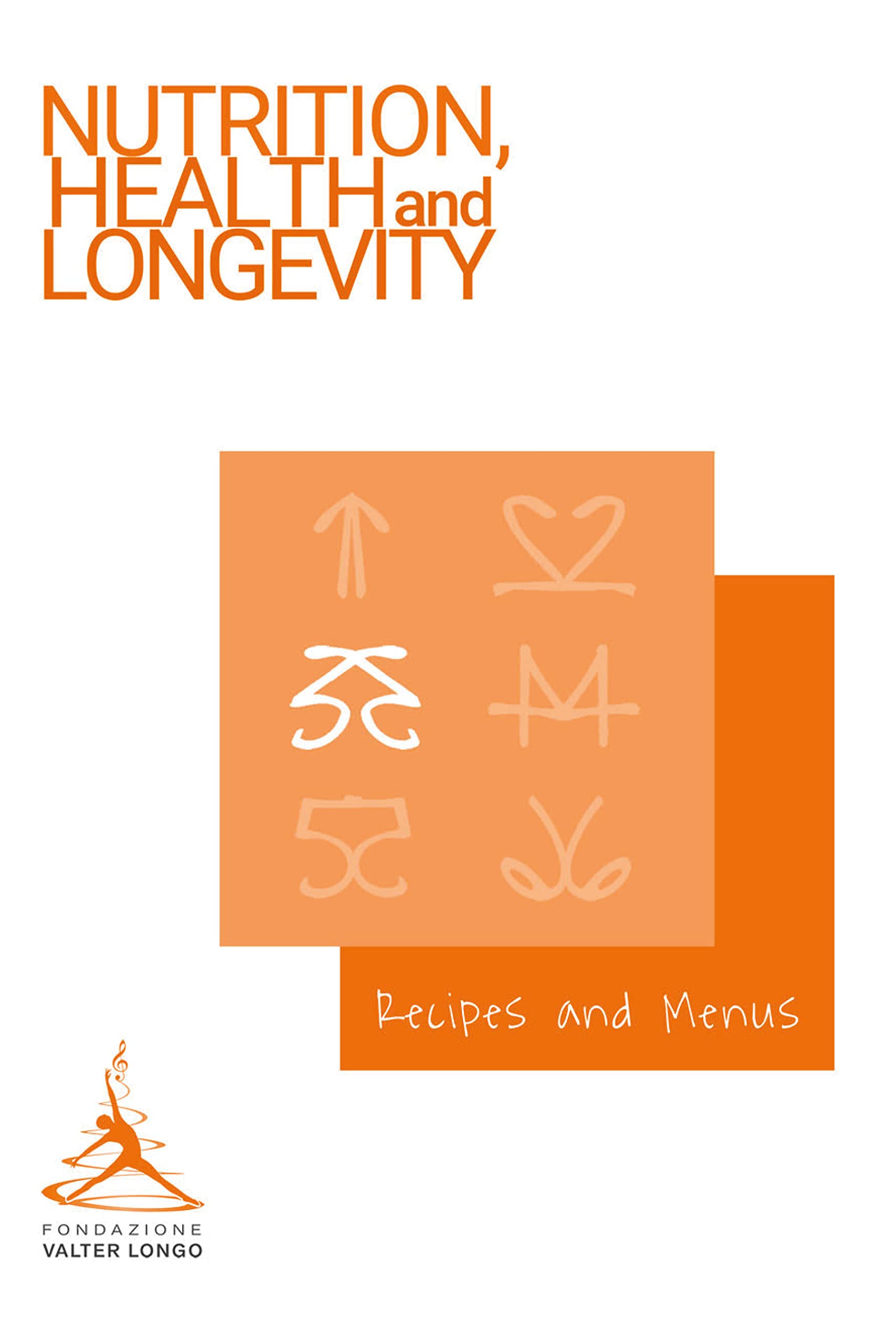 Longevity Recipes and Menus by Valter Longo Foundation | Goodreads