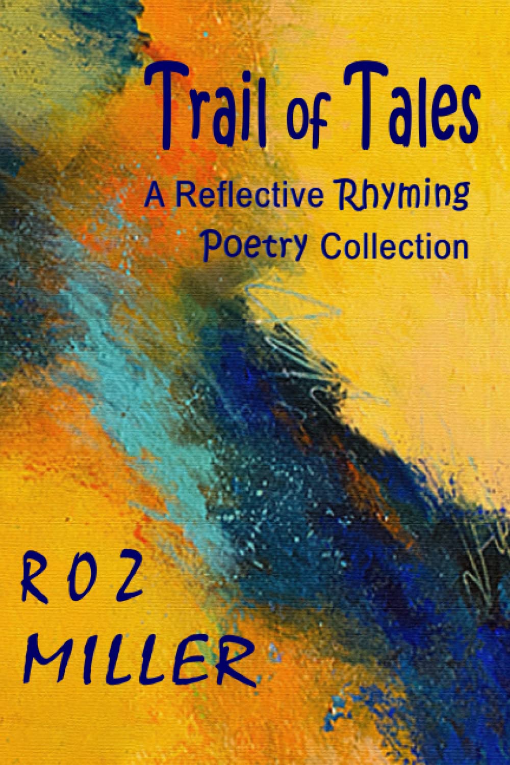 Trail of Tales: A Reflective Rhyming Poetry Collection by Roz Miller ...