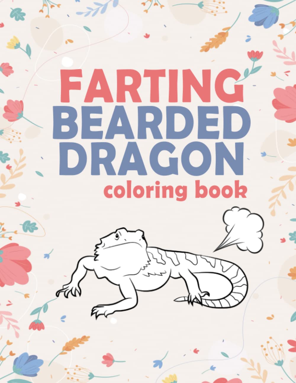 Farting Bearded Dragon Coloring Book: Bearded Dragon Adult Coloring ...