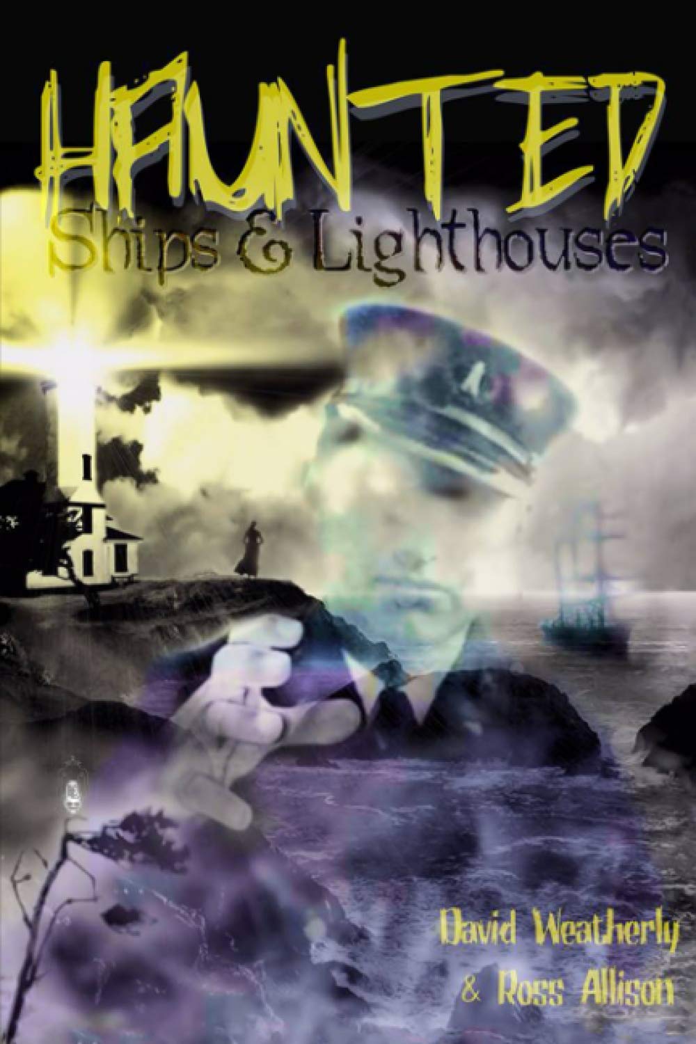 Haunted Ships & Lighthouses by David Weatherly | Goodreads