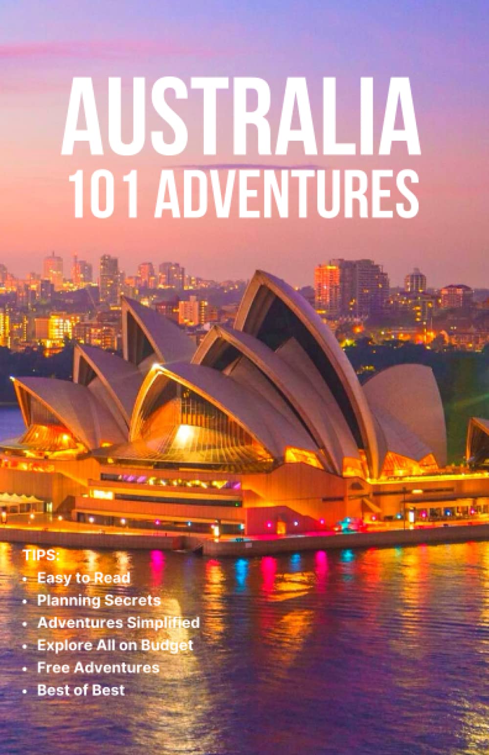Australia 101 Adventures: Explore the Best of the Land Down Under by ...