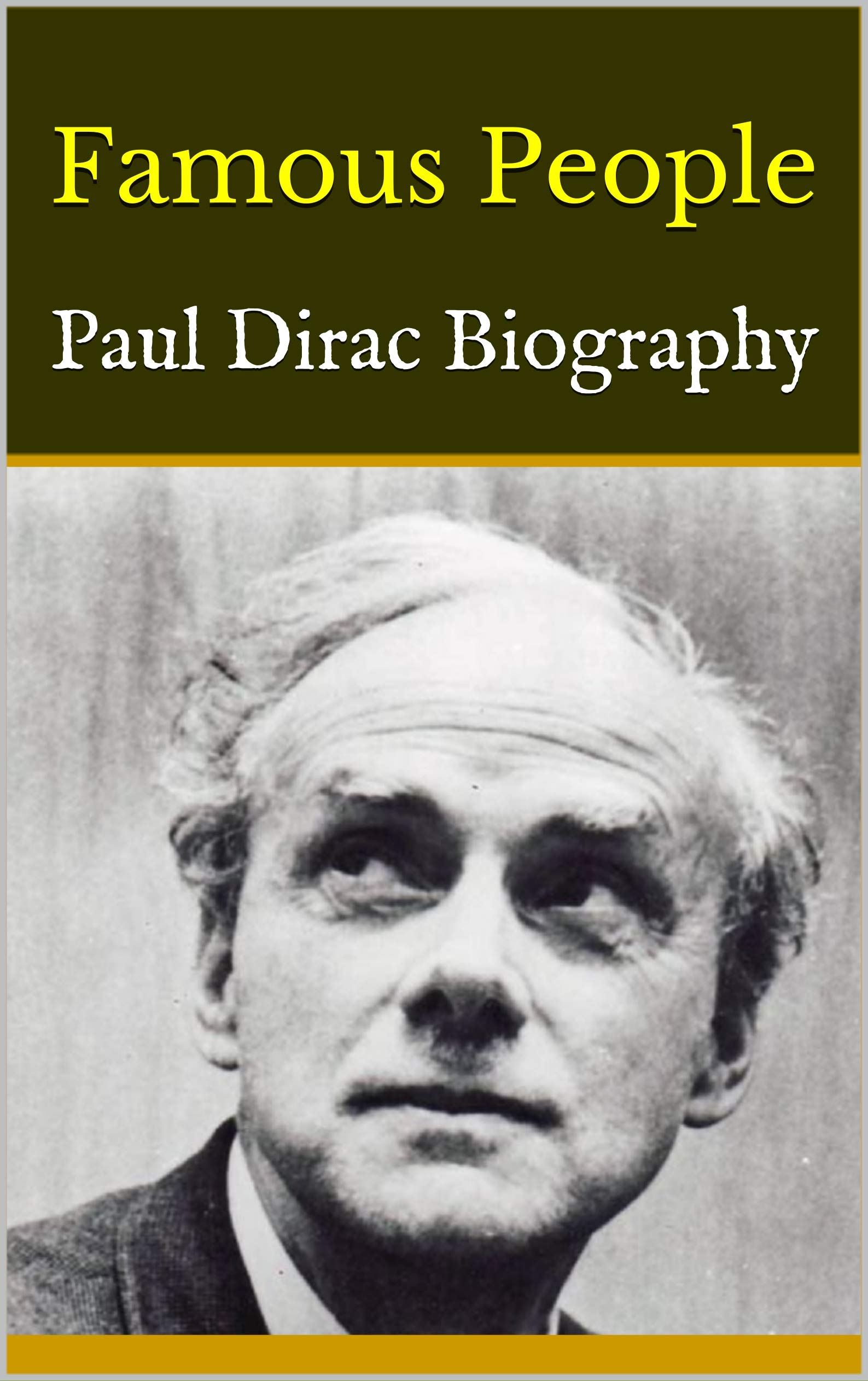 Famous People: Paul Dirac Biography by Harvey | Goodreads