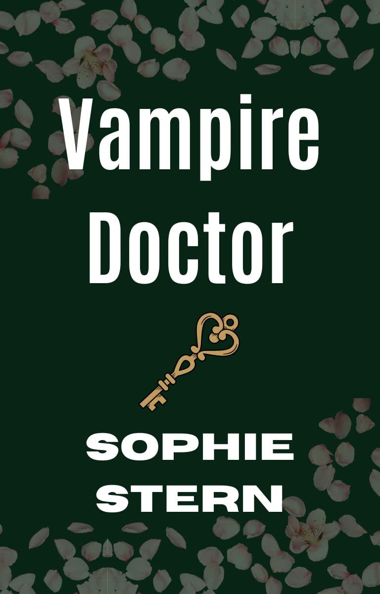 Vampire Doctor (Rose Valley Vampires Book 3) by Sophie Stern | Goodreads