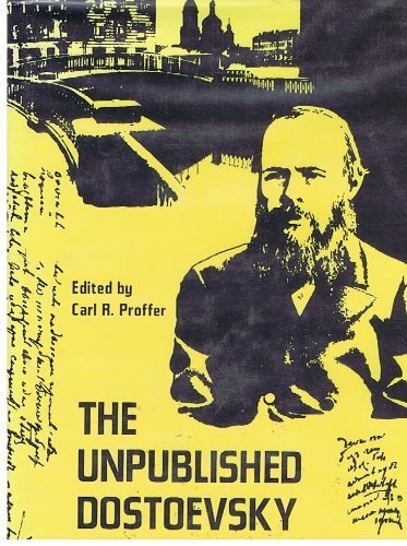 The Unpublished Dostoevsky : Diaries & Notebooks 1860-81 (Vol. 3 / III ...