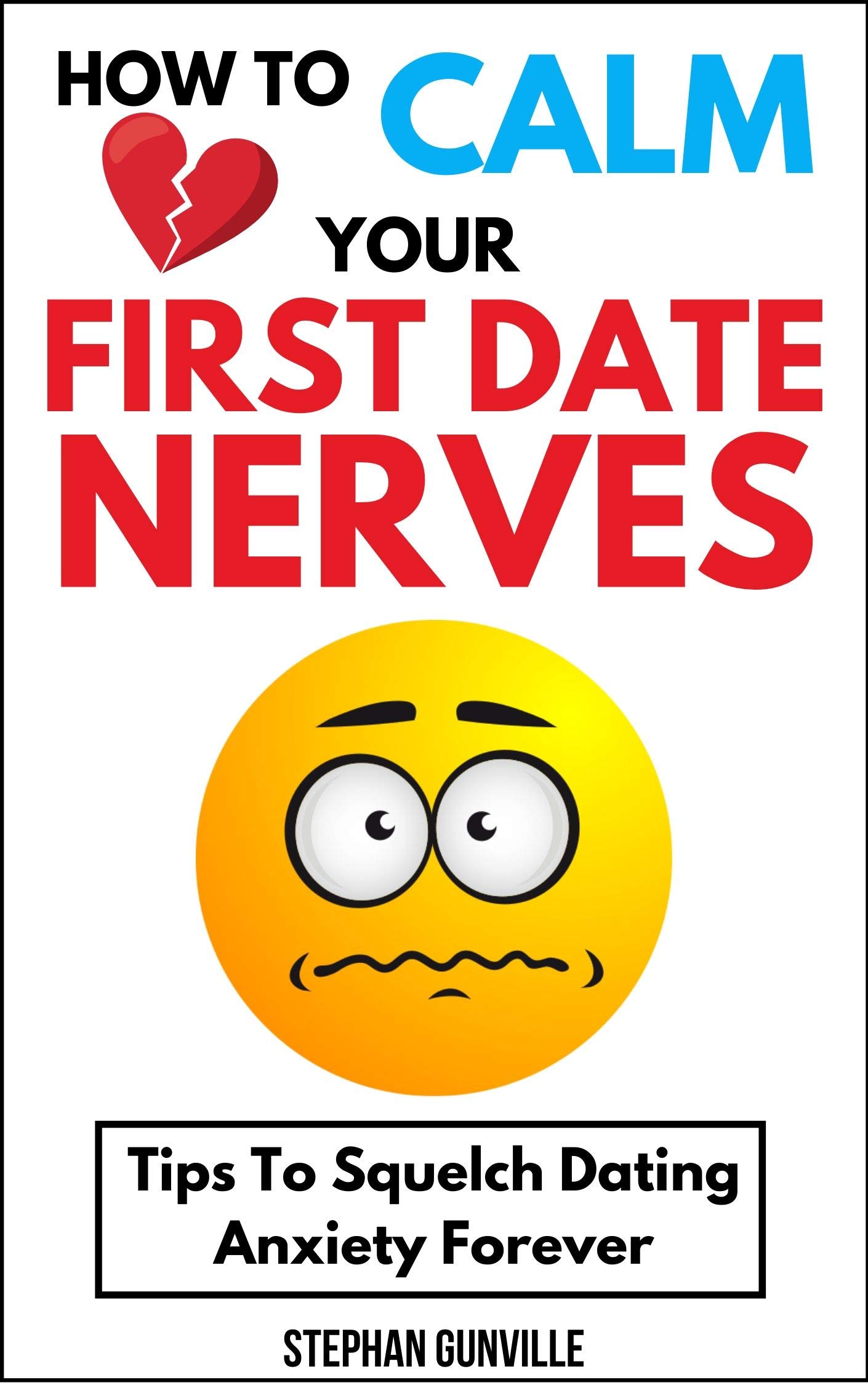 How To Calm Your First Date Nerves Tips To Squelch Dating Anxiety how-to-calm-your-first-date-nerves-tips-to-squelch-dating-anxiety