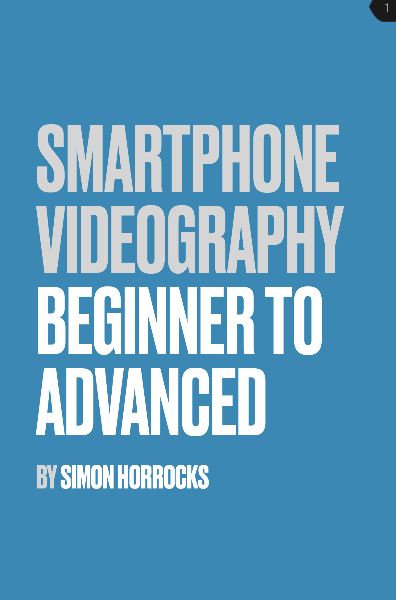 Smartphone videography, beginner to advanced by Simon Horrocks | Goodreads