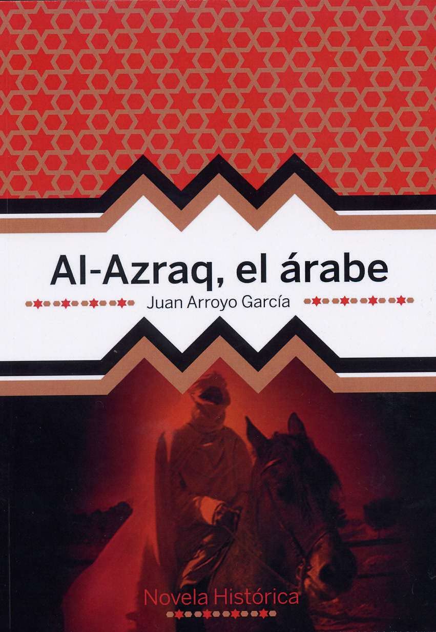 Al-Azraq, el árabe (Spanish Edition) by Juan Arroyo García | Goodreads