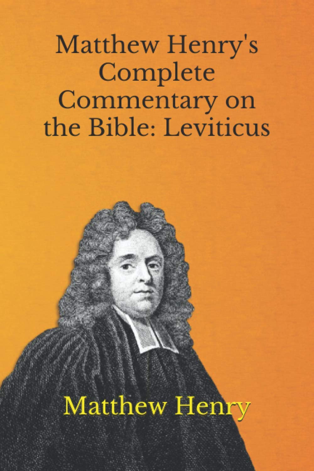 Matthew Henry's Complete Commentary on the Bible: Leviticus by Matthew ...