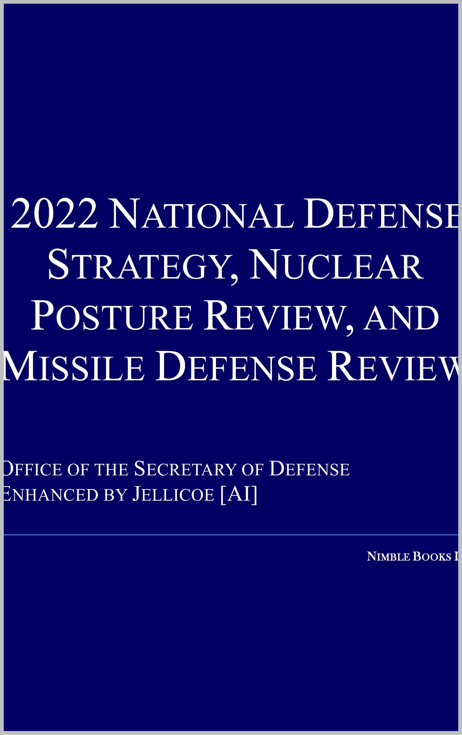 2022 National Defense Strategy, Nuclear Posture Review, And Missile ...