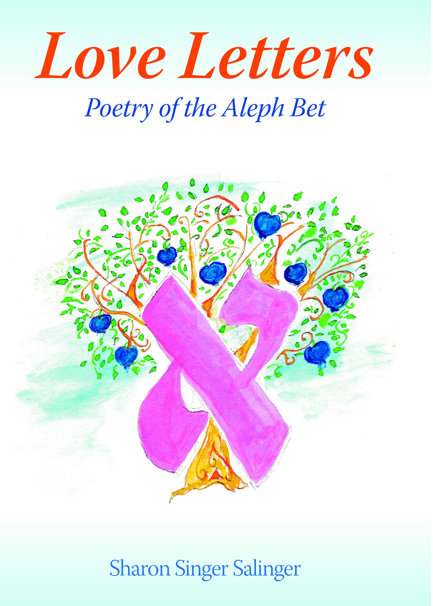 Love Letters: Poetry of the Aleph Bet by Sharon Singer Salinger | Goodreads