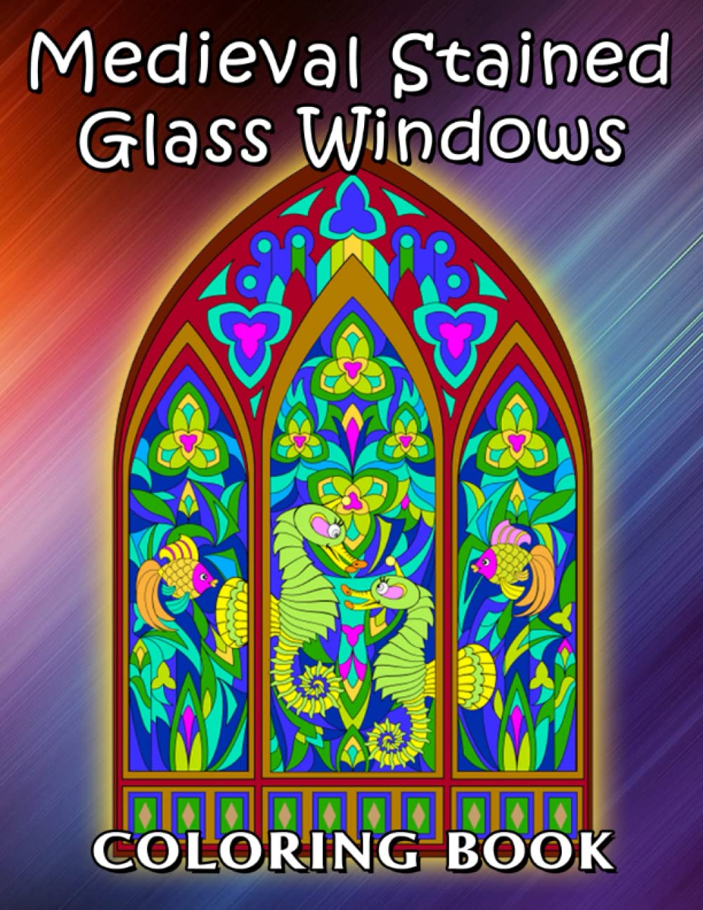 Medieval Stained Glass Windows Coloring Book: Incredible Window ...