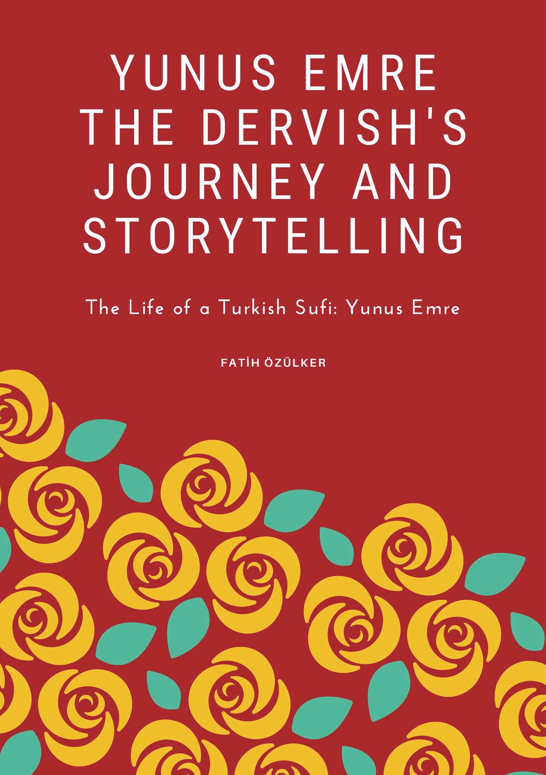 Yunus Emre The Dervish's Journey and Storytelling: The Life of a Turkish Sufi: Yunus Emre by ...