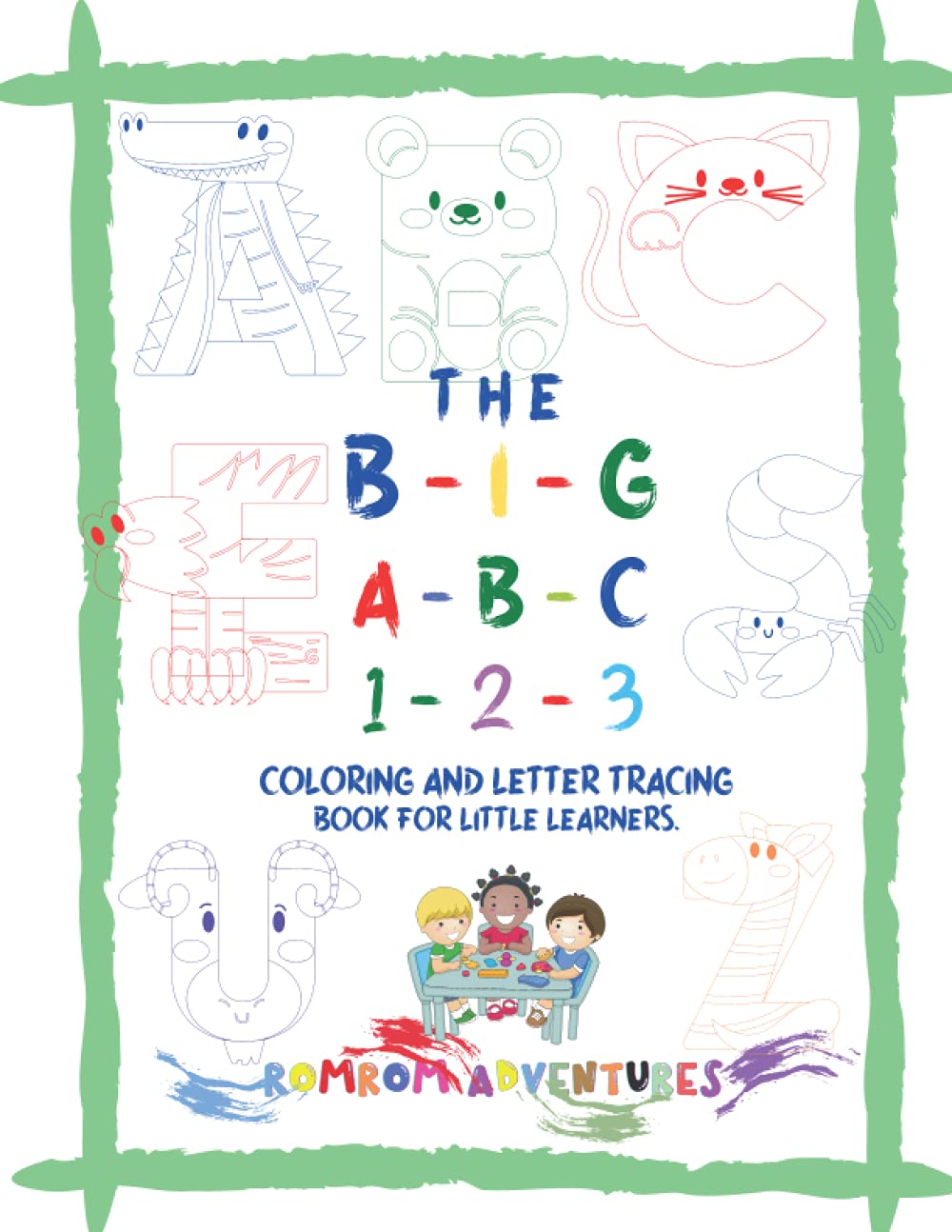 The Big A B C... & 1 2 3... Coloring and Tracing Book: Letter and ...