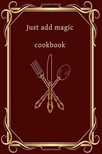 just add magic cookbook: Just add magic cookbook Journal for Writing ...