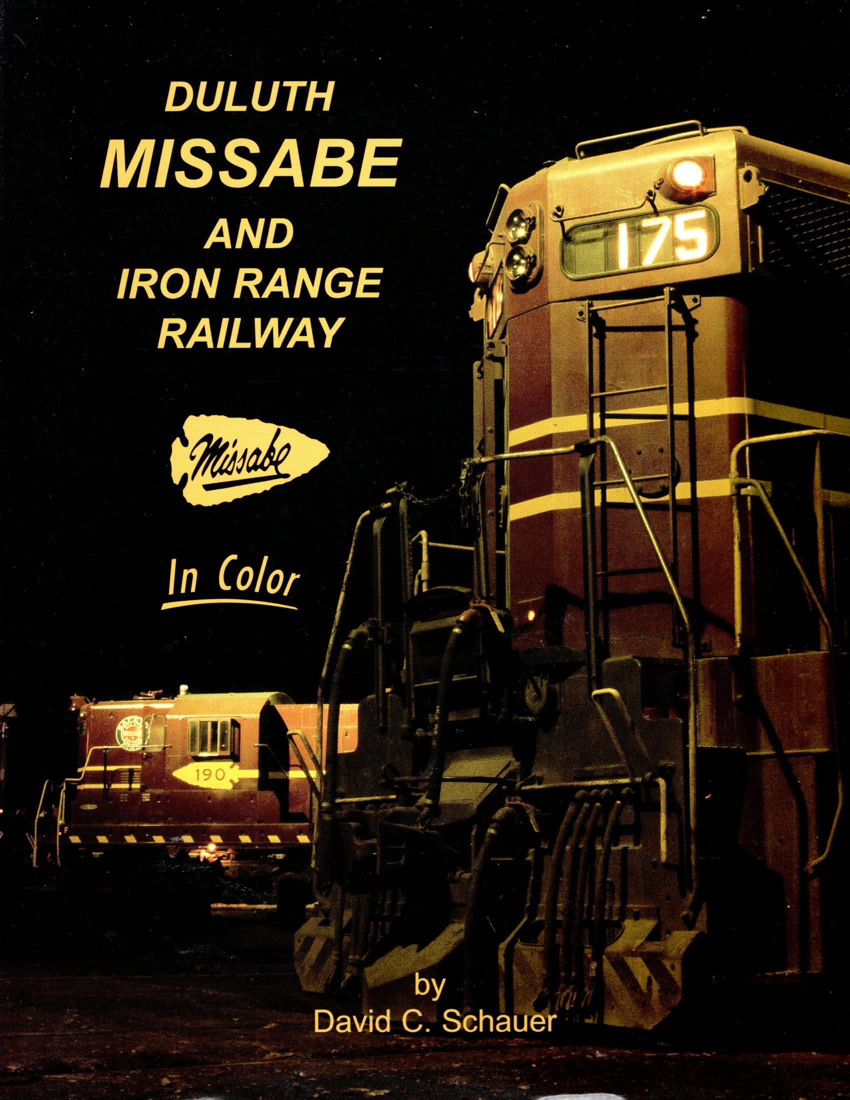 Duluth, Missabe and Iron Range Railway in Color by David C. Schauer | Goodreads