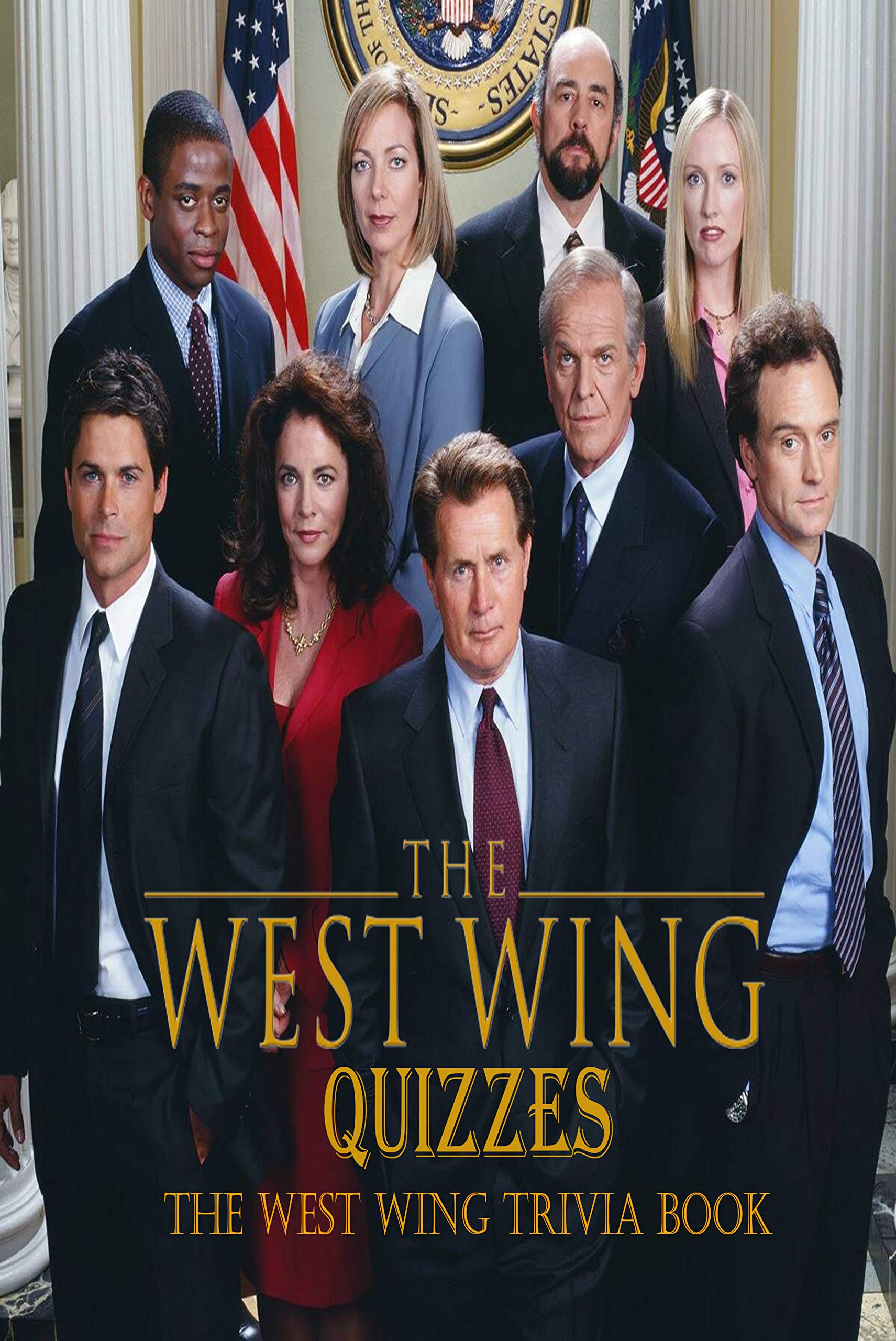 The West Wing Quizzes: The West Wing Trivia Book: The West Wing ...