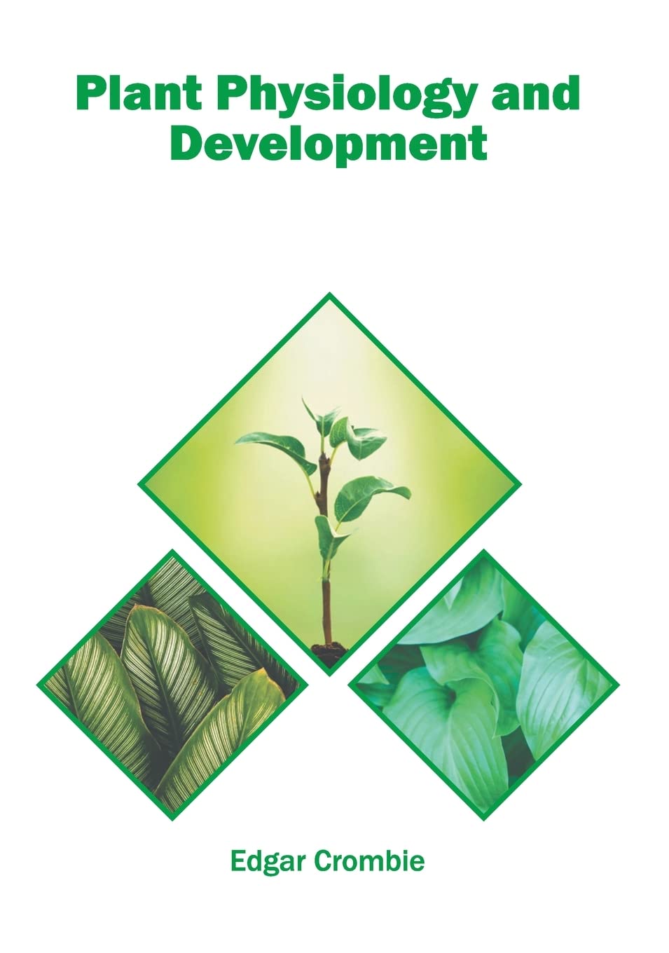 Plant Physiology And Development By Edgar Crombie Goodreads plant-physiology-and-development-by-edgar-crombie-goodreads