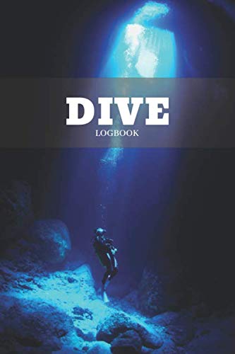 Dive Logbook: Diving Log Book ,Notebook ,Journal 120 Pages, 200 Dives ...