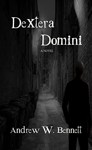 Dextera Domini: The Right Hand of God by Andrew W. Bennett | Goodreads