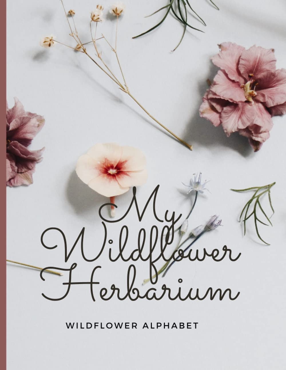 My Wildflower Herbarium: Wildflower alphabet by Jana Leja | Goodreads