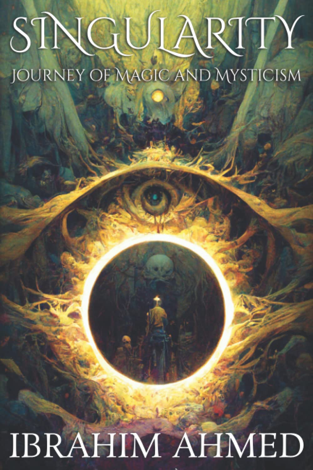Singularity: Journey of magic and mysticism by Ibrahim Ahmed | Goodreads