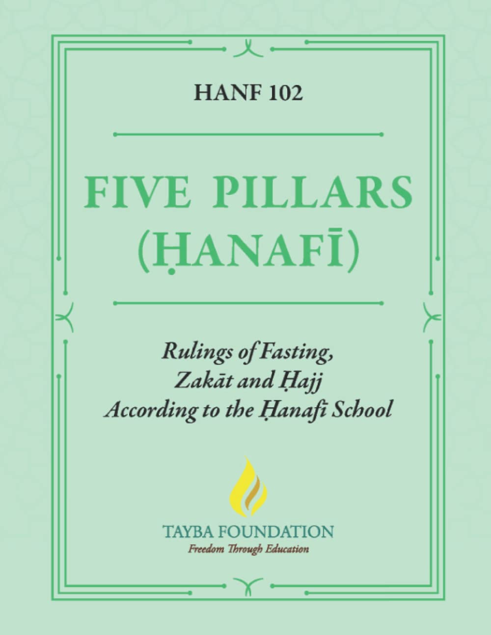 HANF 102 - Five Pillars (Ḥanafī): Rules of Fasting, Zakāt and Ḥajj ...