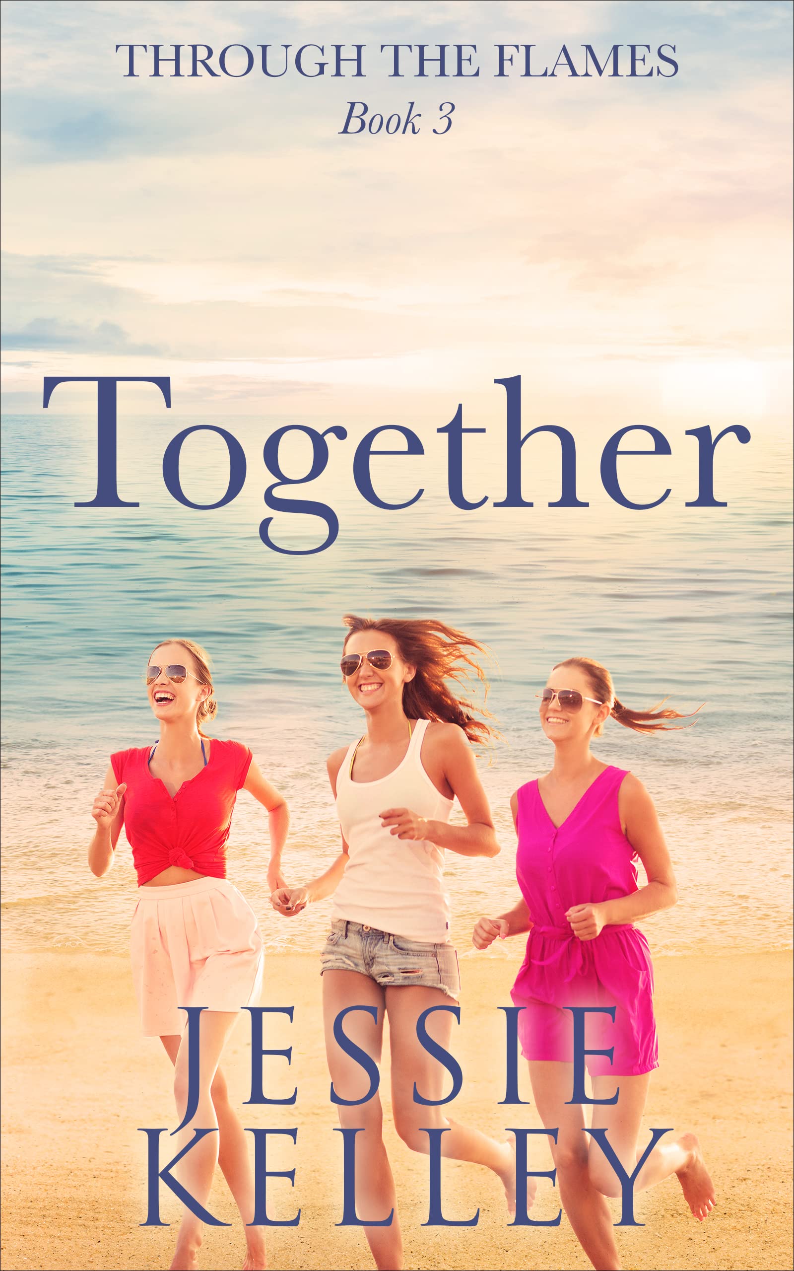 Together Book 3 (Through the Flames #3) by Jessie Kelley | Goodreads