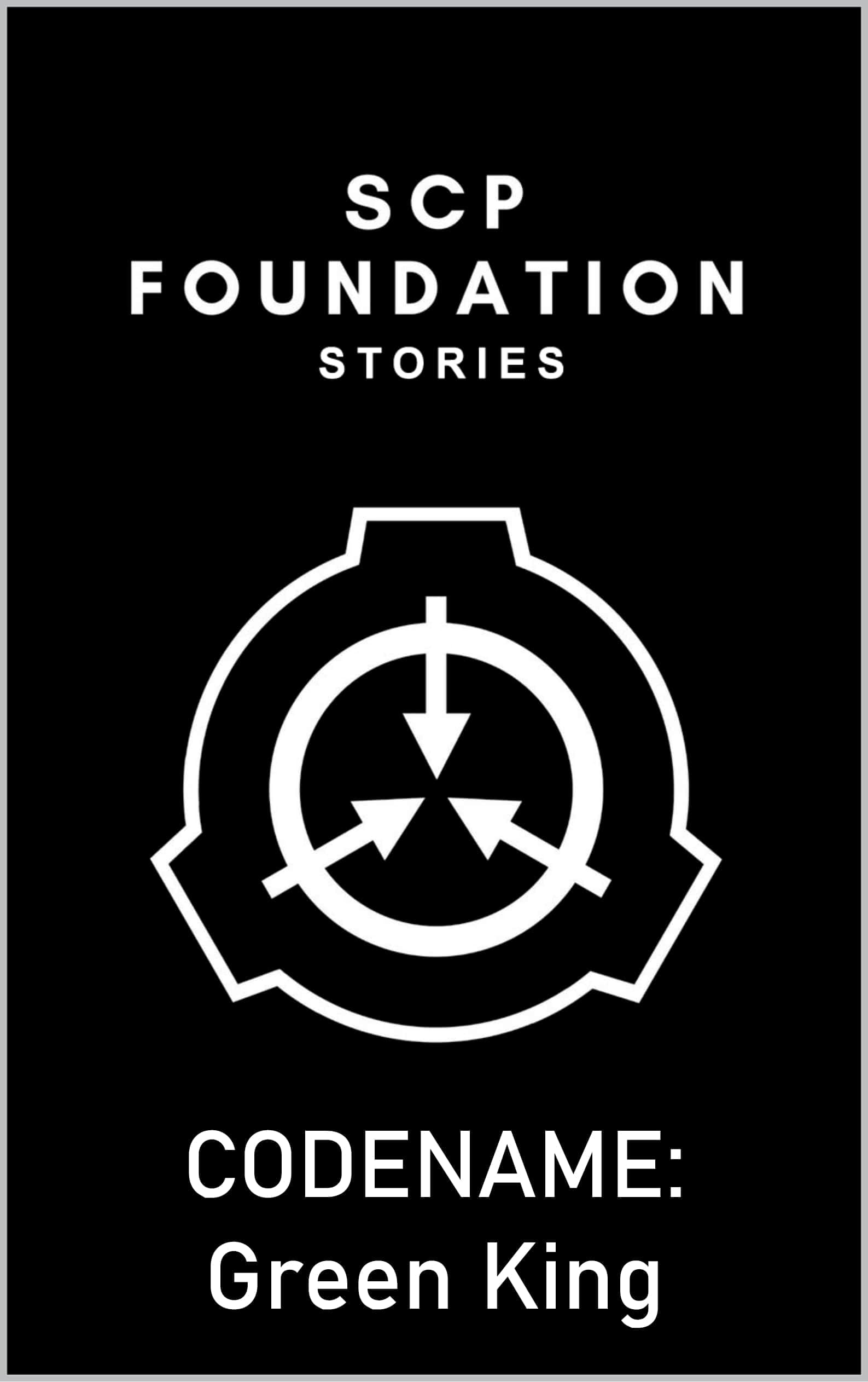 SCP Foundation - CODENAME: Green King by SCP Foundation | Goodreads