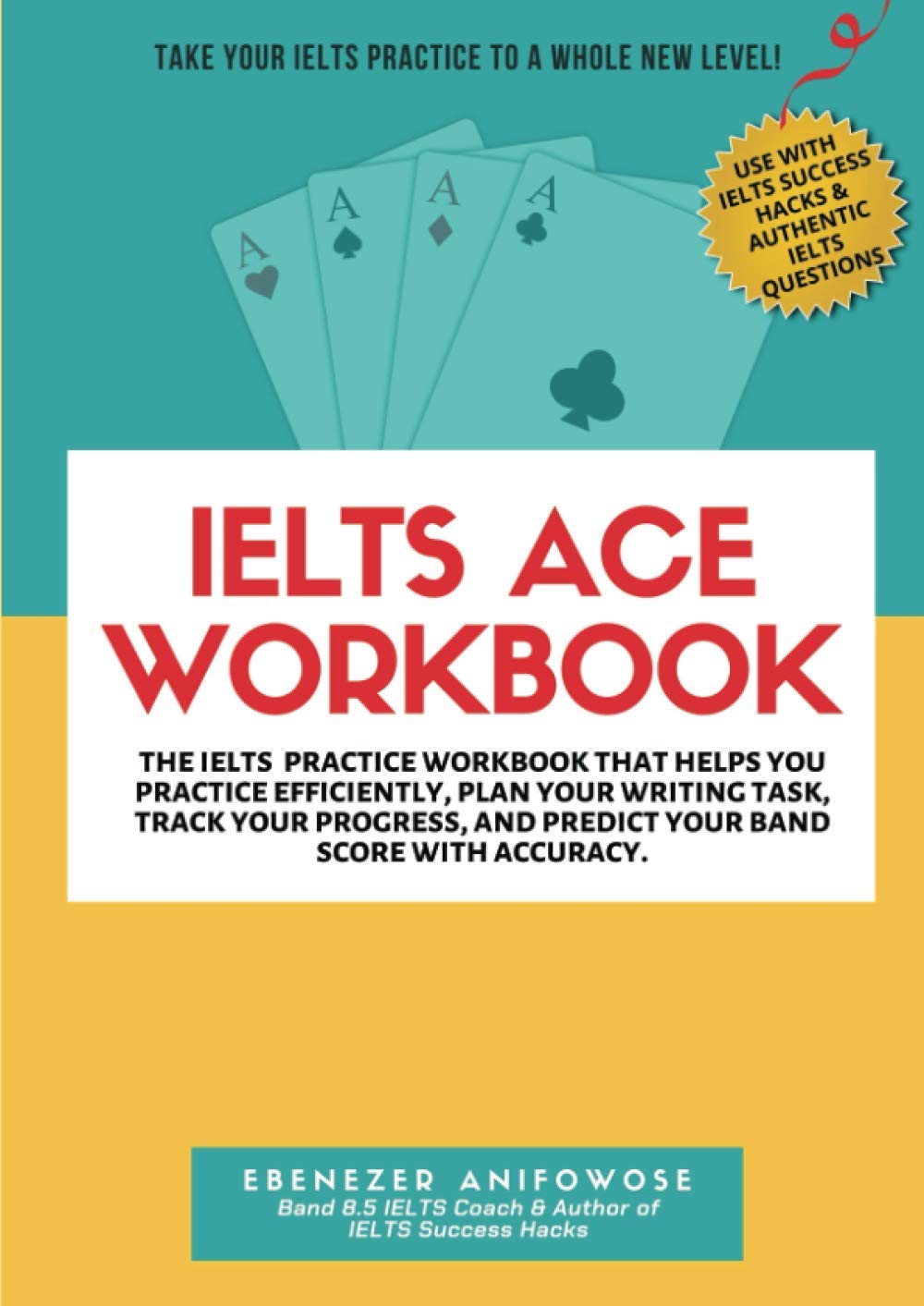 IELTS Ace Workbook: the IELTS practice workbook that helps you practice ...