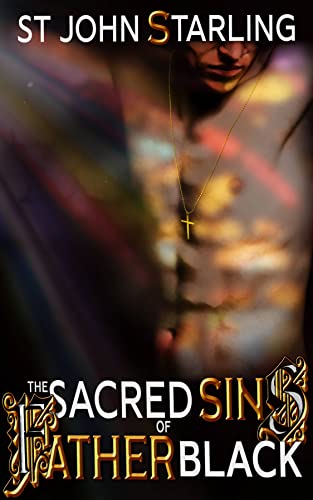The Sacred Sins of Father Black by St John Starling | Goodreads