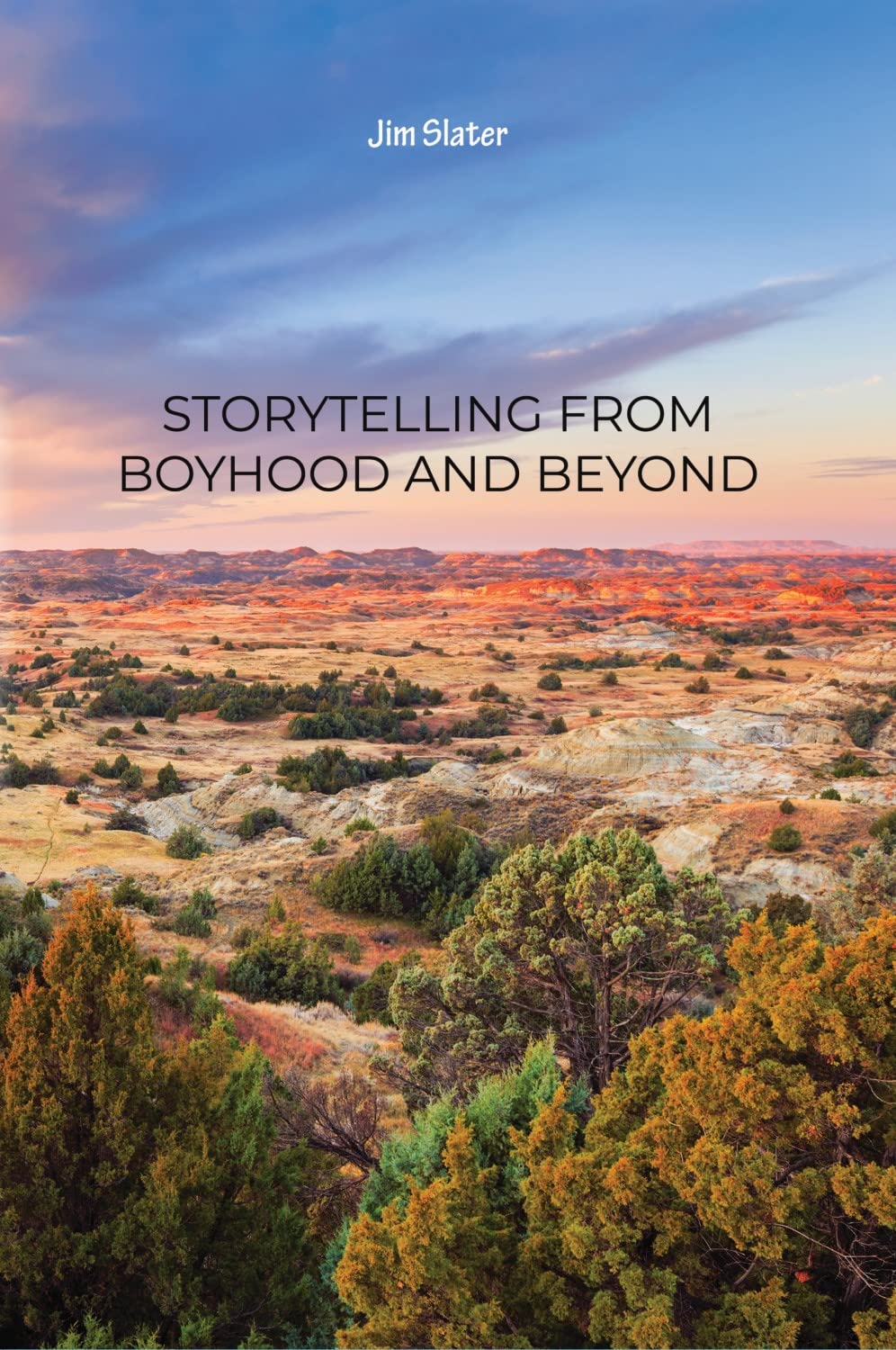 Storytelling from Boyhood and Beyond by Jim Slater | Goodreads