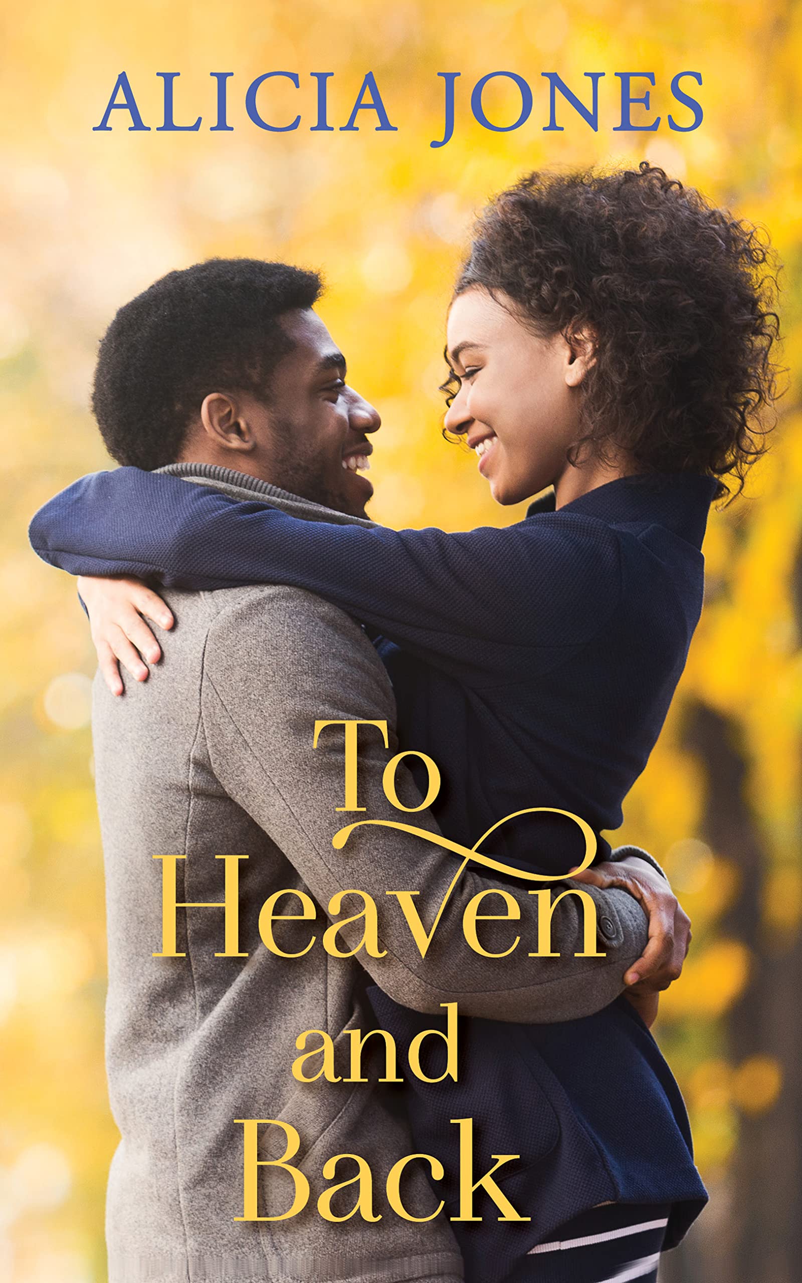 To Heaven and Back: A Christian Romance Book 1 by Alicia Jones | Goodreads