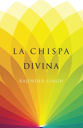 La chispa divina (Spanish Edition) by Rajinder Singh | Goodreads
