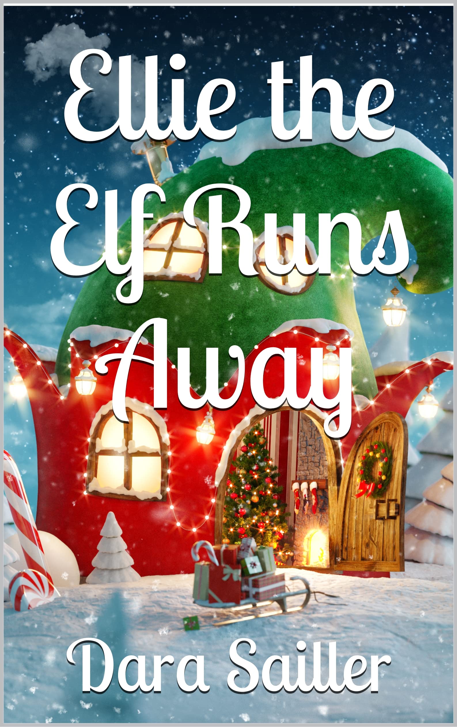 Ellie the Elf Runs Away by Dara Sailler | Goodreads