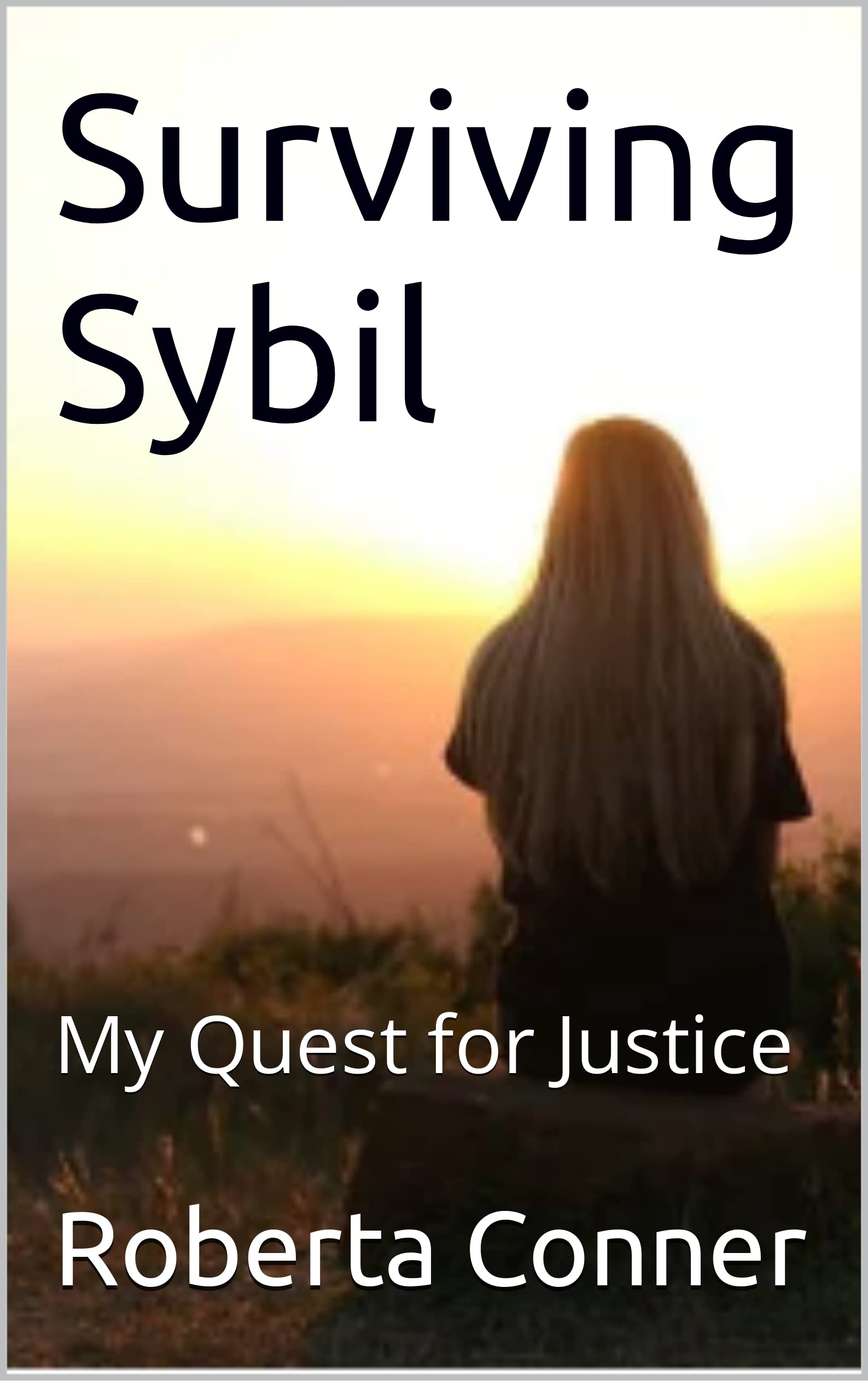 Surviving Sybil: My Quest for Justice by Roberta Conner | Goodreads