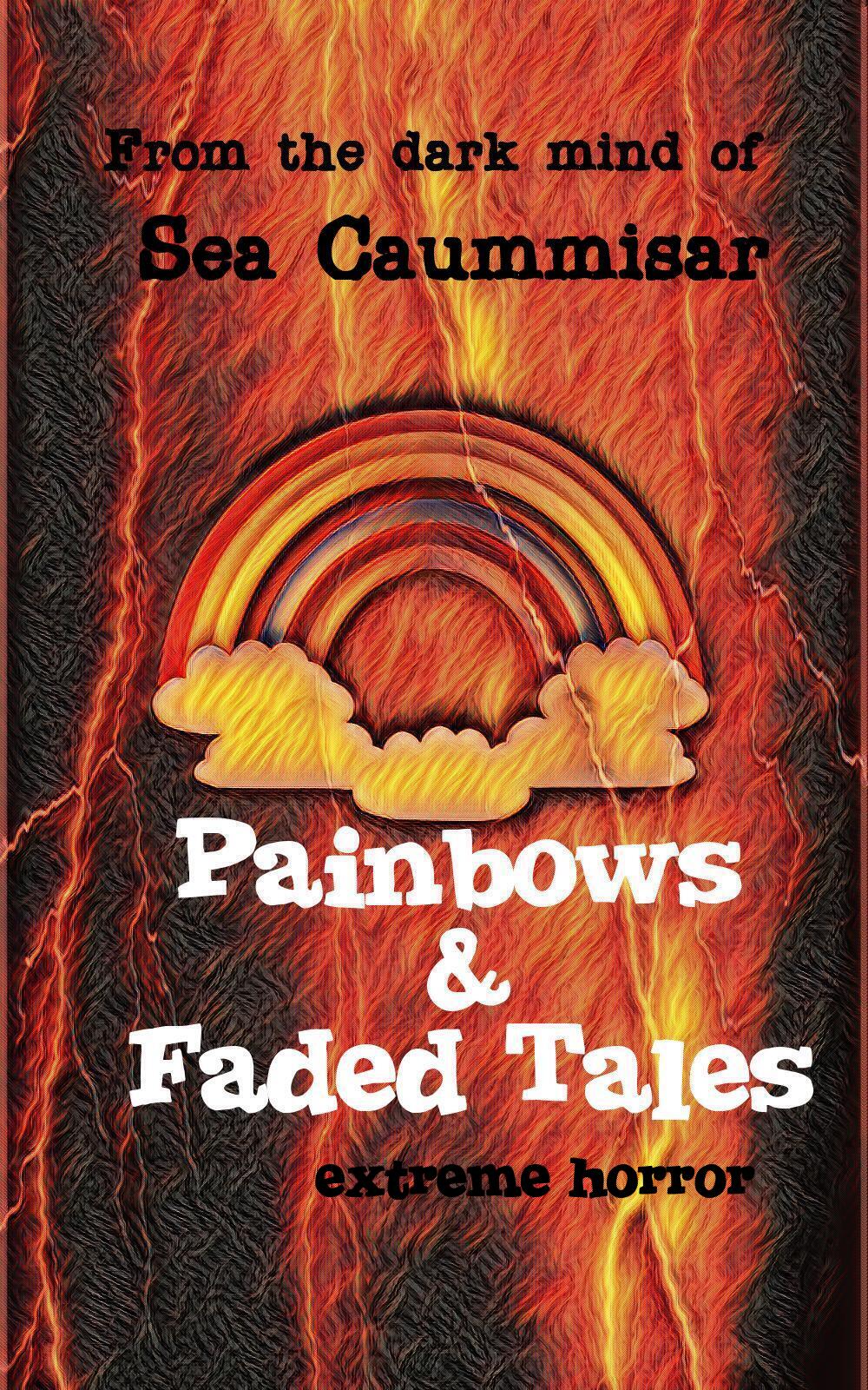 Painbows & Faded Tales by Sea Caummisar | Goodreads