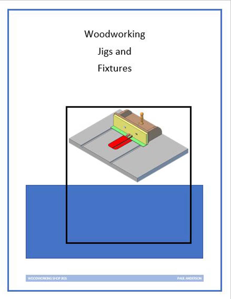Woodworking Jigs and Fixtures by Paul Anderson | Goodreads