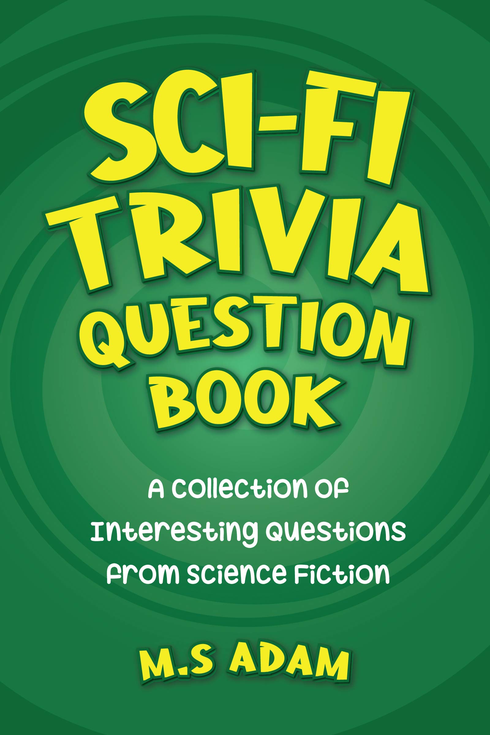 Sci-Fi Trivia Questions Book: A Collection of Interesting Questions ...