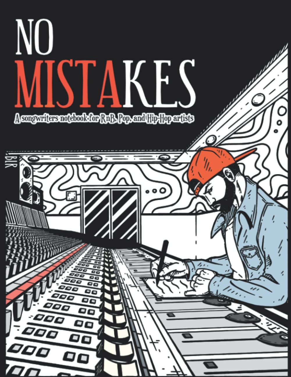 No Mistakes: A Songwriters Notebook for RnB, Pop, and Hip-Hop Artists ...
