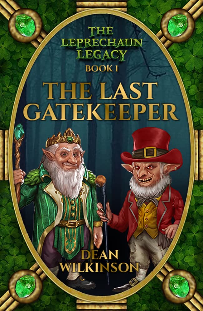 The Last Gatekeeper: The Leprechaun Legacy - Book 1 by Dean Wilkinson ...