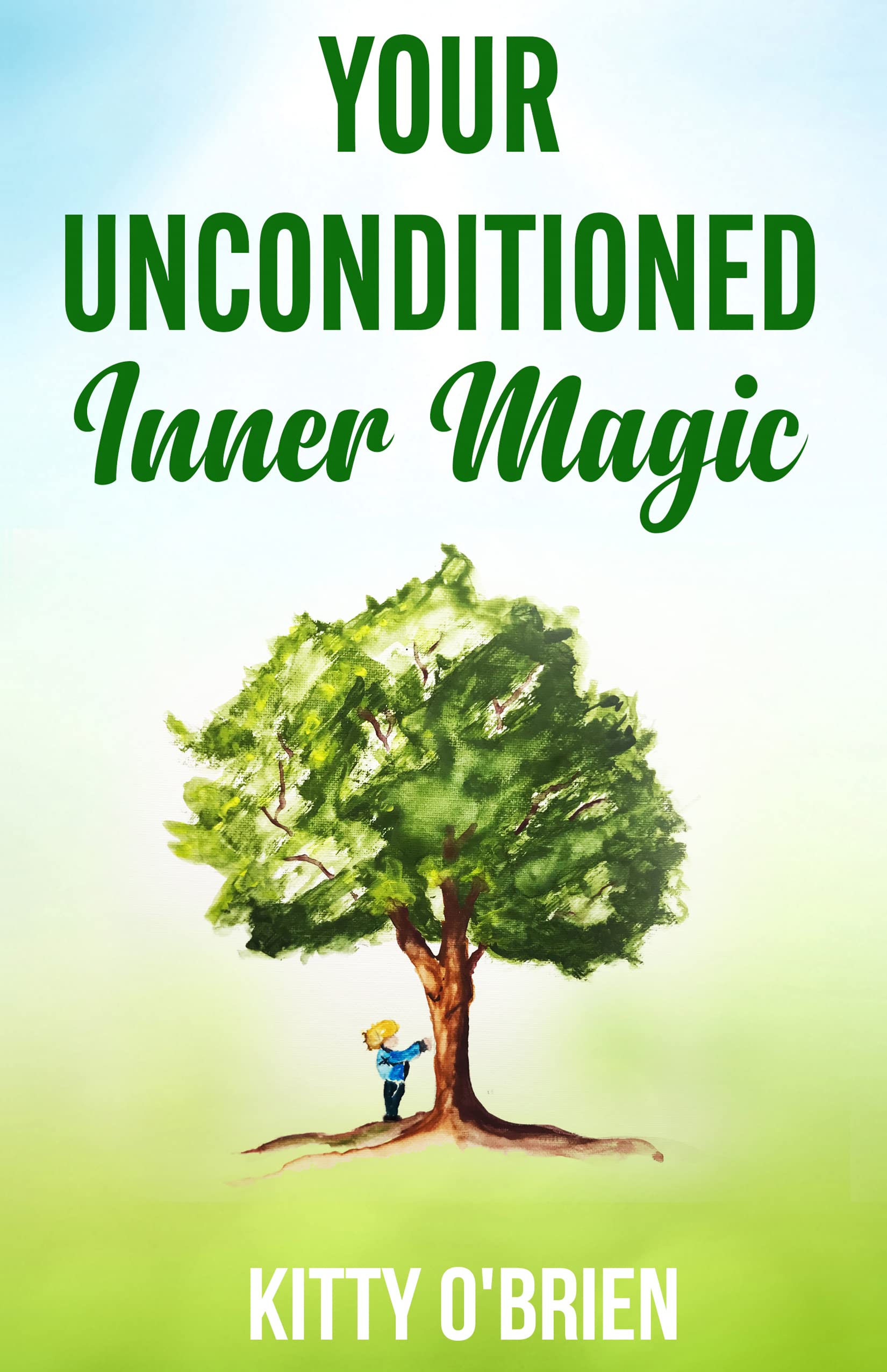 Your Unconditioned Inner Magic: Rewrite Your Story and Live Your Dreams ...